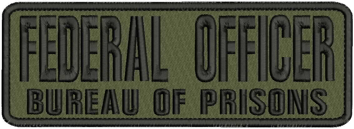 FEDERAL OFFICER B OF P EMB PATCH 3x9 HOOK ON BACK BLACK ON RANGER GREEN ...
