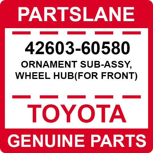 42603-60580 Toyota OEM Genuine ORNAMENT SUB-ASSY, WHEEL HUB(FOR FRONT ...