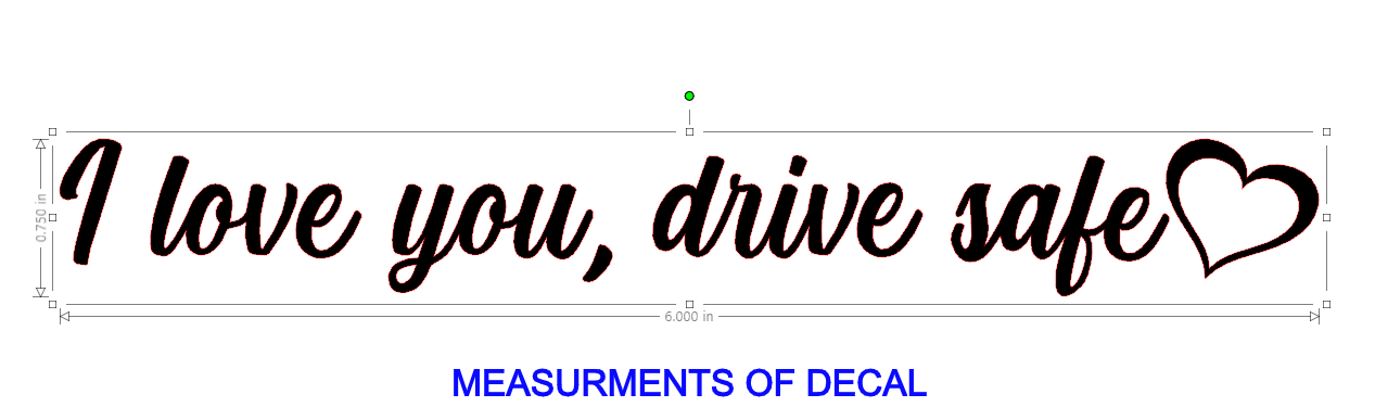 I LOVE YOU DRIVE SAFE HEART Vinyl Decal Sticker Car Truck Van Rear-View ...
