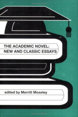 The Academic Novel: New and Classic..., Merritt Moseley | eBay Australia