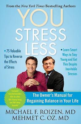You: Stress Less: The Owner's Manual For Regaining Balance In Your Life ...
