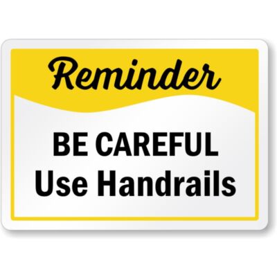 Be Careful Use Handrails Reminder Aluminum Weatherproof 8" x 12" Sign ...