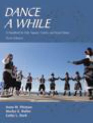 Dance a While : A Handbook for Folk, Square, Contra, and Social Dance ...