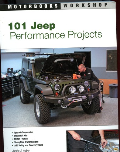 101 Jeep Performance Projects - Motorbooks Workshop -by; Weber, SC Book ...
