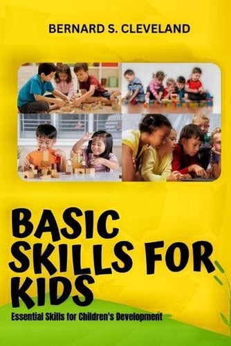 Basic Skills for Kids: Essential Skills for Children's Development by ...