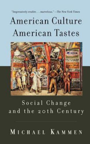 American Culture, American Tastes: Social Change and the 20th Century ...