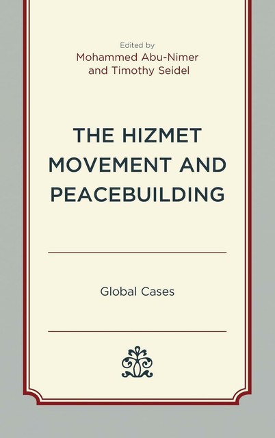 The Hizmet Movement And Peacebuilding von Mohammed Abu-Nimer Timothy ...