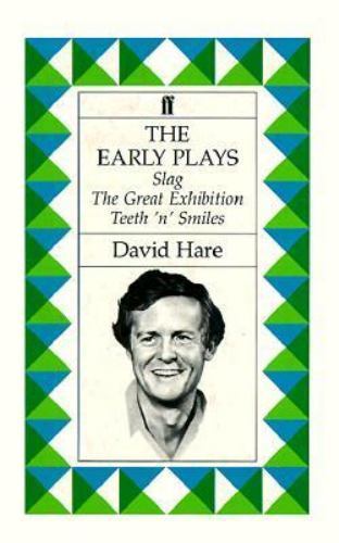 Early Plays : Slag, the Great Exhibition, Teeth 'n' Smiles by David ...