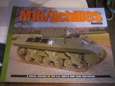 M10/Achilles: A Visual History of the US Army's WWII Tank Destroyer ...