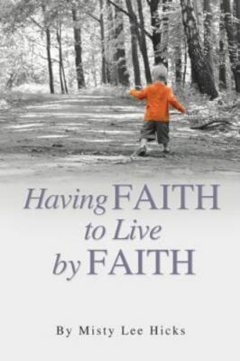 Having Faith to Live by Faith 9781498457958| eBay