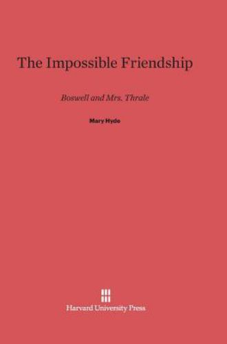 Impossible Friendship : Boswell and Mrs. Thrale by Mary Hyde (1972 ...
