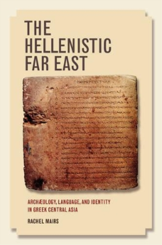 Rachel Mairs The Hellenistic Far East (Poche) 9780520292468 | eBay