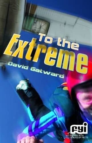 FYI: To the Extreme (FYI: Fiction with ... by David Gatward Paperback ...
