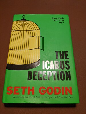 The Icarus Deception: How High Will You Fly? by Seth Godin 9781591846079| eBay