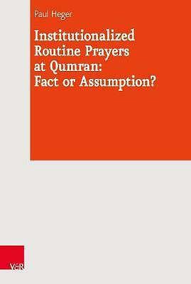 Institutionalized Routine Prayers at Qumran: Fact or Assumption? by ...