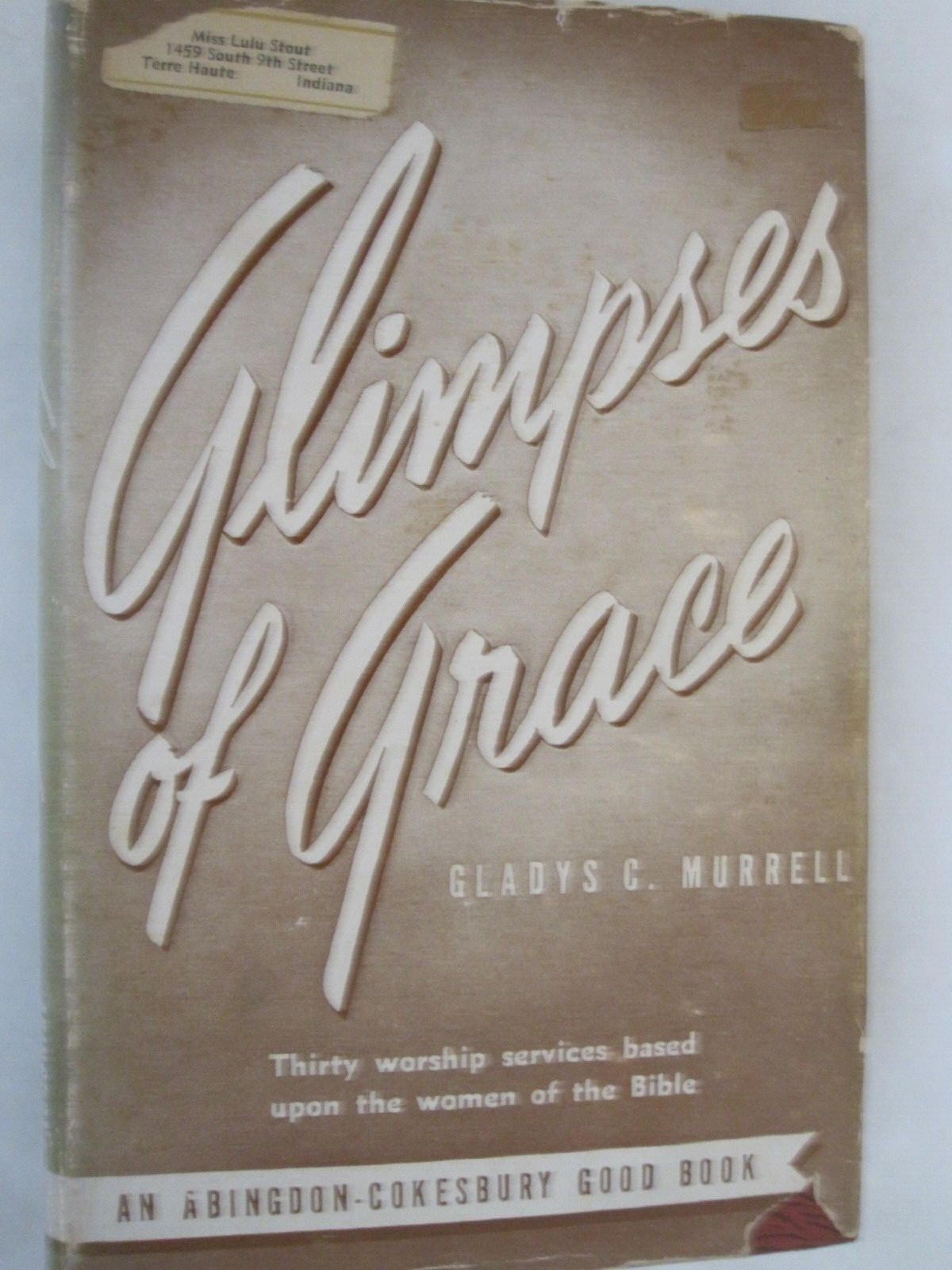 Glimpses of Grace:Worship Services Based on Women of the Bible, Gladys ...