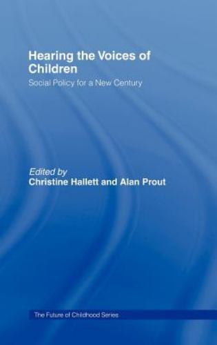 Hearing the Voices of Children : Social Policy for a New Century by ...
