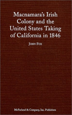 MACNAMARA'S IRISH COLONY AND THE UNITED STATES TAKING OF By John F. Fox ...