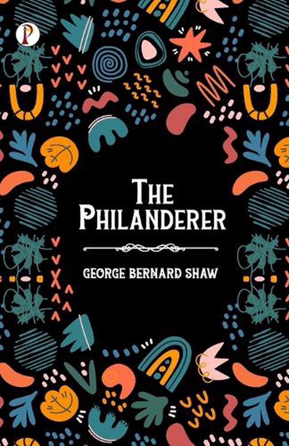 The Philanderer by Bernard Shaw Paperback Book | eBay