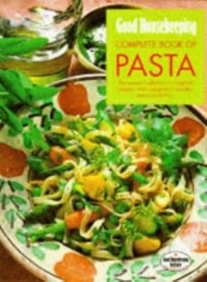 "Good Housekeeping" Complete Book of Pasta: The Essential Collection of ...