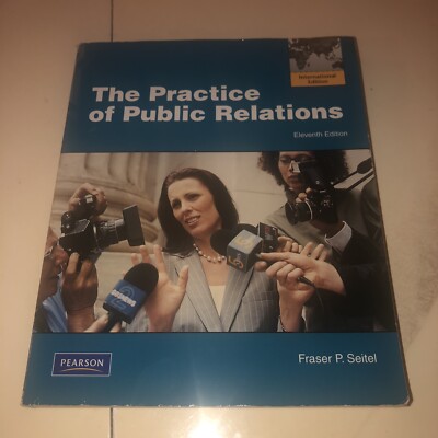 The Practice of Public Relations Fraser P. Seitel Eleventh Edition PR ...