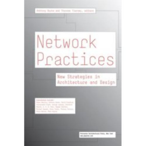 Network Practices : New Strategies in Architecture and Design by ...