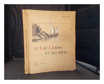 AUTIER, JOSEPH Le Lac Léman et ses rives 1913 Copertina flessibile | eBay