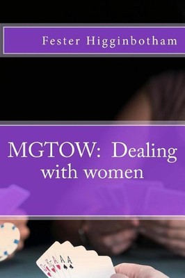 Mgtow: Dealing with women by Fester Q. Higginbotham (English) Paperback ...