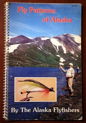 Fly Patterns of Alaska by Alaska Flyfishers 1983 Sport Fishing/Fly ...
