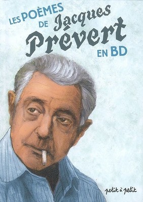 Les poemes de Jacques Prevert en bandes dessinees, Jacques Prevert ...