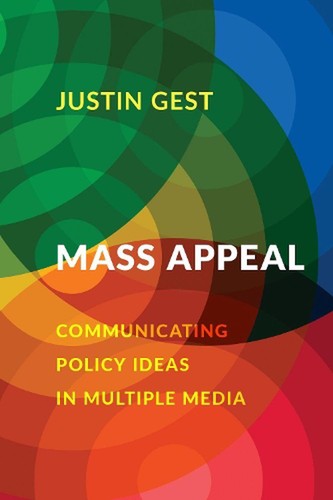 Mass Appeal: Communicating Policy Ideas in Multiple Media by Justin ...