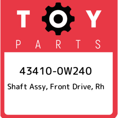 43410-0W240 Toyota Shaft assy, front drive, rh 434100W240, New Genuine ...