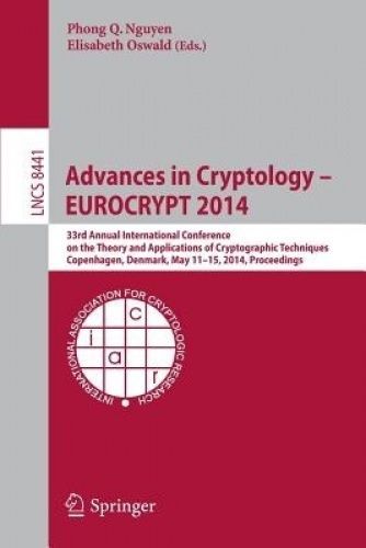 Advances in Cryptology - EUROCRYPT 2014: 33rd Annual International Conference on the Theory and ...