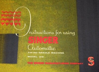 Large Deluxe-Edition Singer 319 319K 319W Manual Instructions for ...