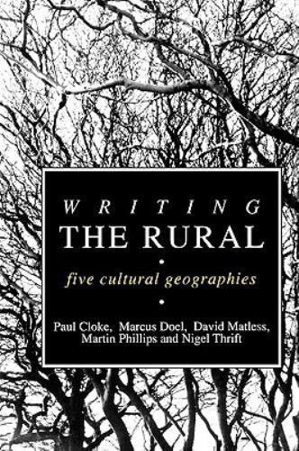 Writing the Rural : Five Cultural Geographies by Nigel Thrift, Martin ...