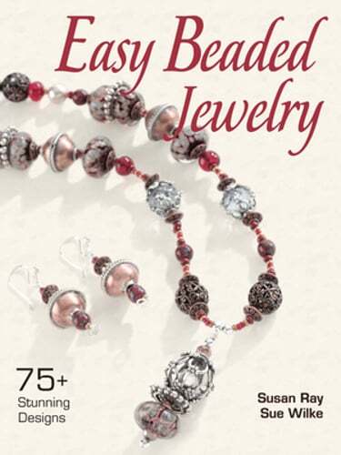 Easy Beaded Jewelry: 75+ Stunning Designs by Susan Ray: Used ...