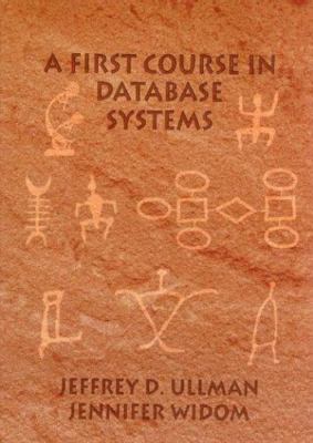 A First Course in Database Systems by Ullman, Jeffrey D. 9780138613372 ...