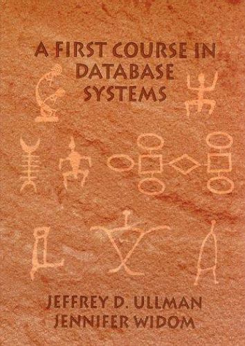 A First Course in Database Systems by Ullman, Jeffrey D. 9780138613372 ...