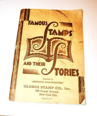 FAMOUS STAMPS AND THEIR STORIES (GLOBUS STAMP CO., INC.) 1939 PAPERBACK ...