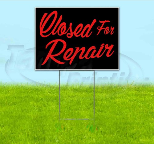 CLOSED FOR REPAIR 18x24 Yard Sign WITH STAKE Corrugated Bandit USA ...