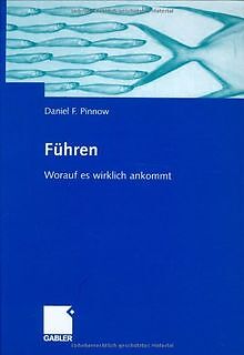 Führen: Worauf es wirklich ankommt de Pinnow, Daniel F. | Livre | état ...
