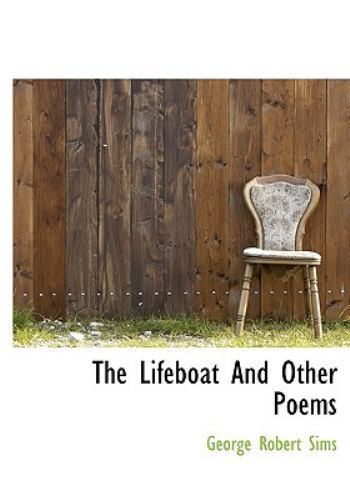 Lifeboat and Other Poems by George Robert Sims (2010, Hardcover) for ...