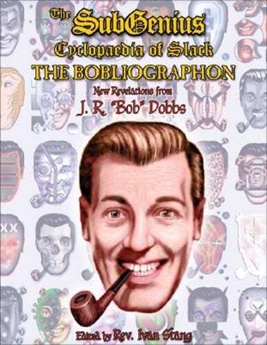 The Subgenius Psychlopaedia of Slack: The Bobliographon by Reverend ...