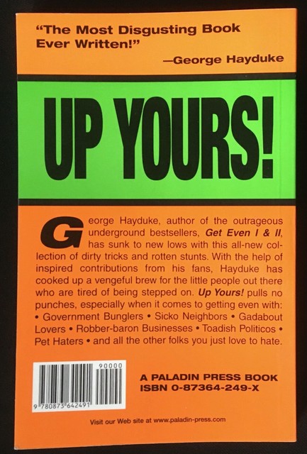 Up Yours! : Guide to Advanced Revenge Techniques by George Hayduke ...