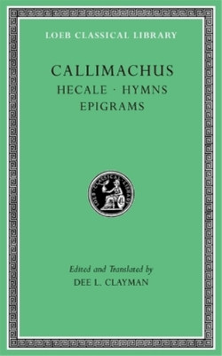 Callimachus Hecale. Hymns. Epigrams (Relié) Loeb Classical Library | eBay