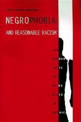 Negrophobia and Reasonable Racism: The Hidden Costs of Being Black in ...