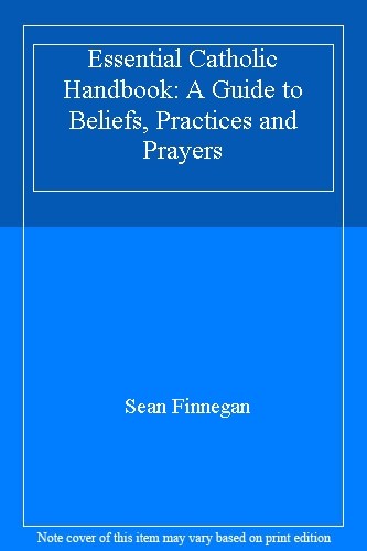 Essential Catholic Handbook: A Guide to Beliefs, Practices and P | eBay