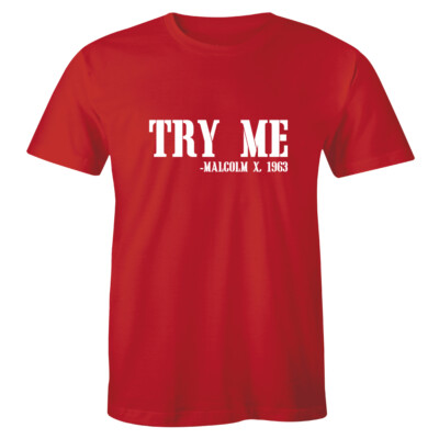 Try Me Malcolm x 1963 Shirt Civil Rights Justice Freedom Men's T-shirt ...