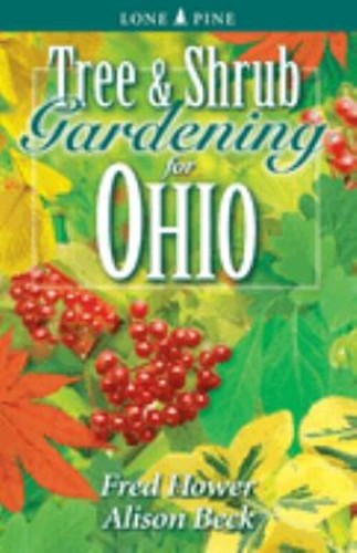 Tree and Shrub Gardening for Ohio Paperback Alison, Hower, Fred B ...