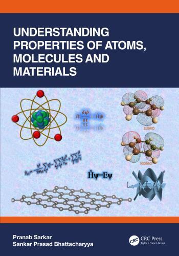 Understanding Properties of Atoms, Molecules and Materials, Paperback by Sark... 9781032156002| eBay